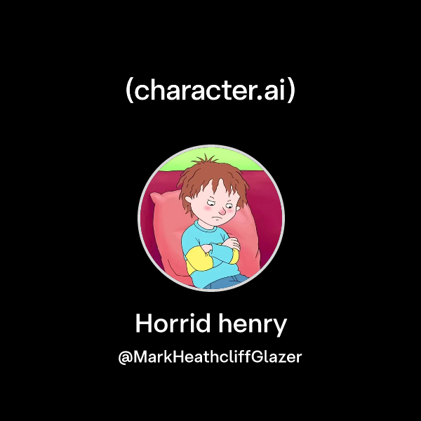 Chat with Horrid henry | character.ai | AI Chat, Reimagined–Your Words ...