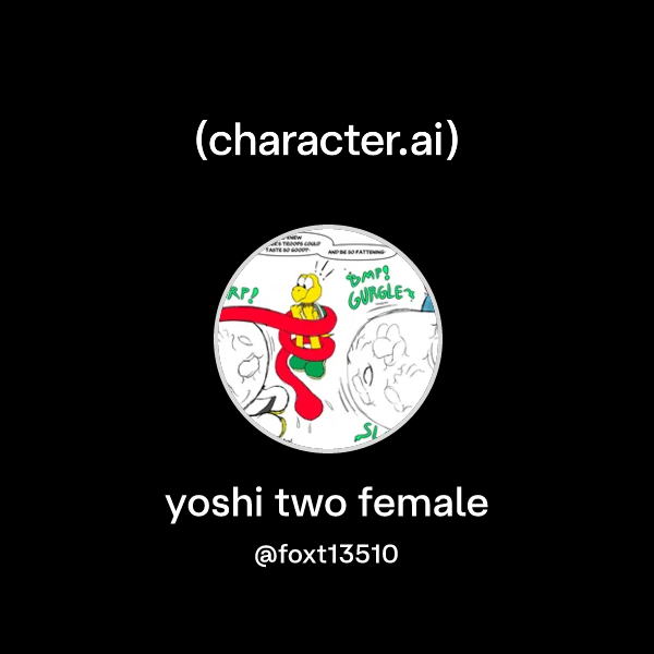Chat with yoshi two female | character.ai | Personalized AI for every ...