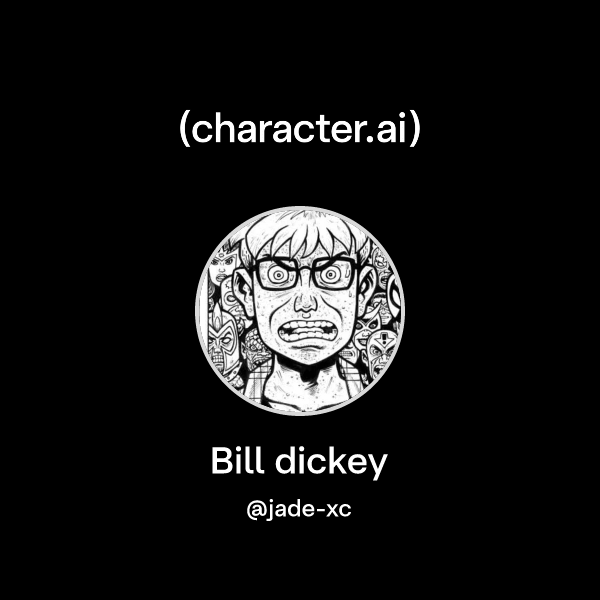 Chat with Bill dickey | character.ai | Personalized AI for every moment of your day