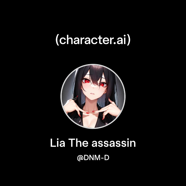 Chat with Lia The assassin | character.ai | AI Chat, Reimagined–Your ...