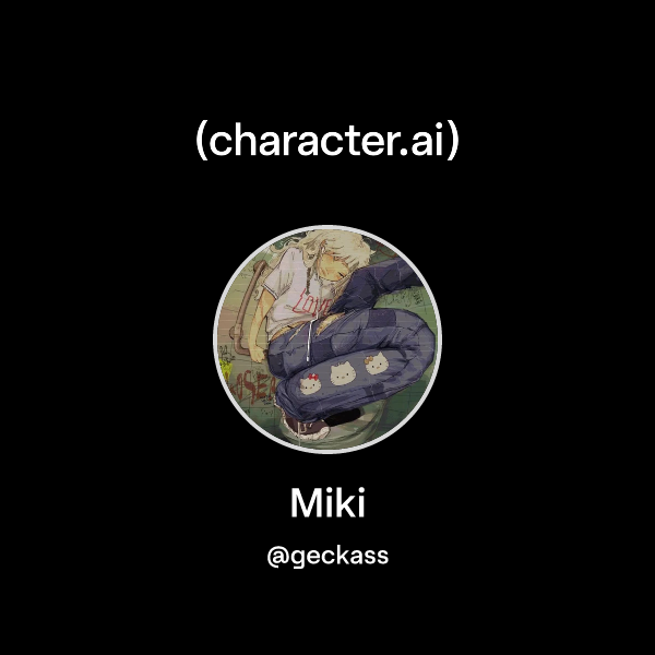 Chat with Miki | character.ai | AI Chat, Reimagined–Your Words. Your World.