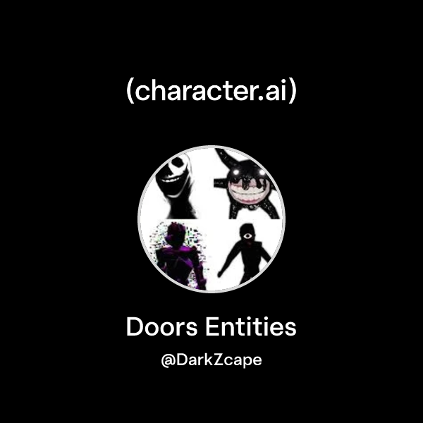 Chat with Doors Entities | character.ai | AI Chat, Reimagined–Your ...