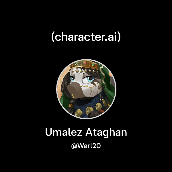 Chat with Umalez Ataghan | character.ai | AI Chat, Reimagined–Your ...