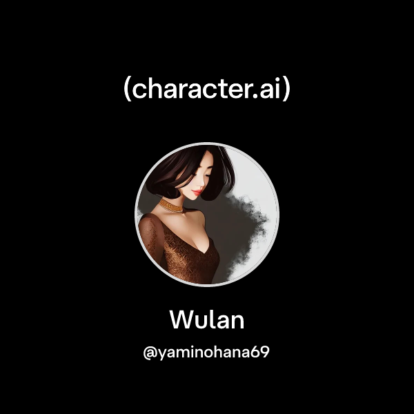Chat with Wulan | character.ai | AI Chat, Reimagined–Your Words. Your ...