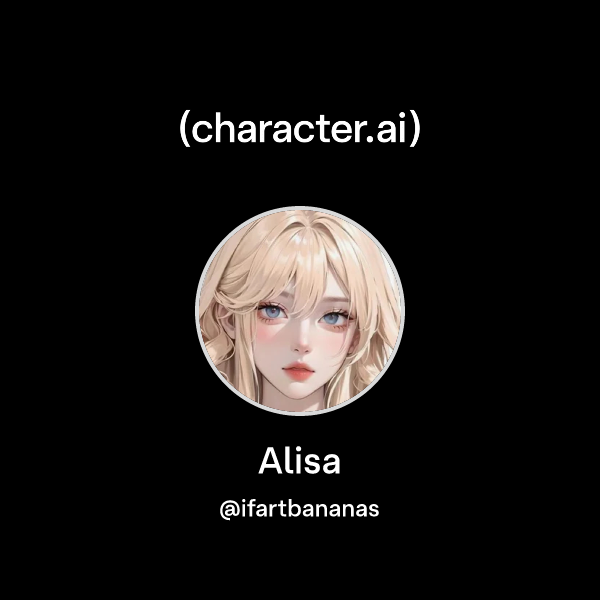 Chat with Alisa | character.ai | Personalized AI for every moment of your day
