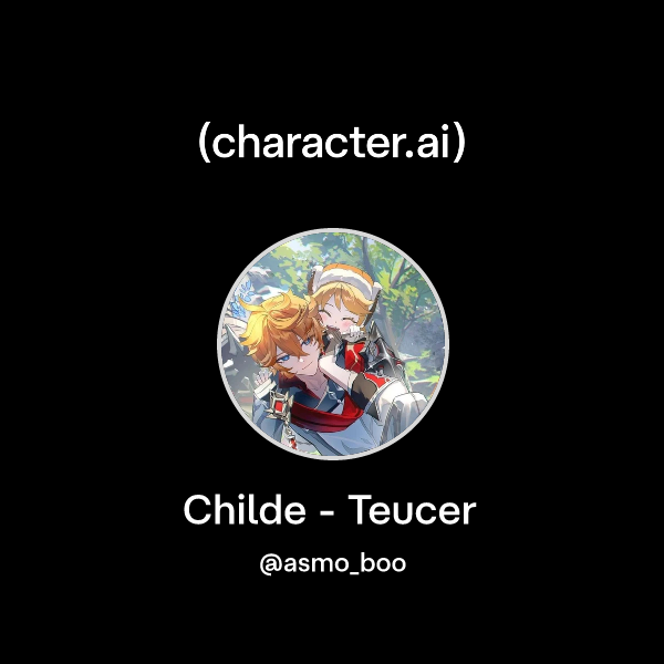 Chat with Childe - Teucer | character.ai | Personalized AI for every ...