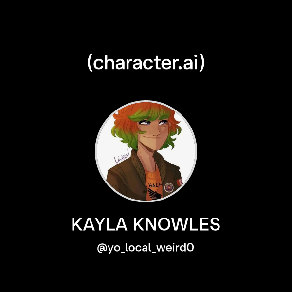 Chat with KAYLA KNOWLES | character.ai | AI Chat, Reimagined–Your Words ...
