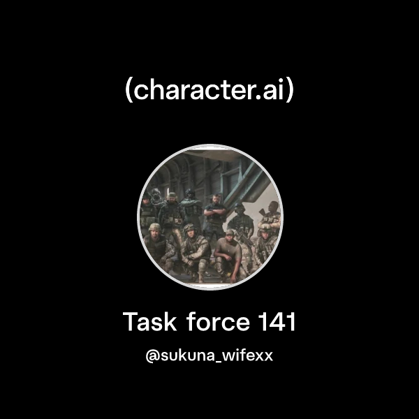 Chat with Task force 141 | character.ai | Personalized AI for every moment of your day