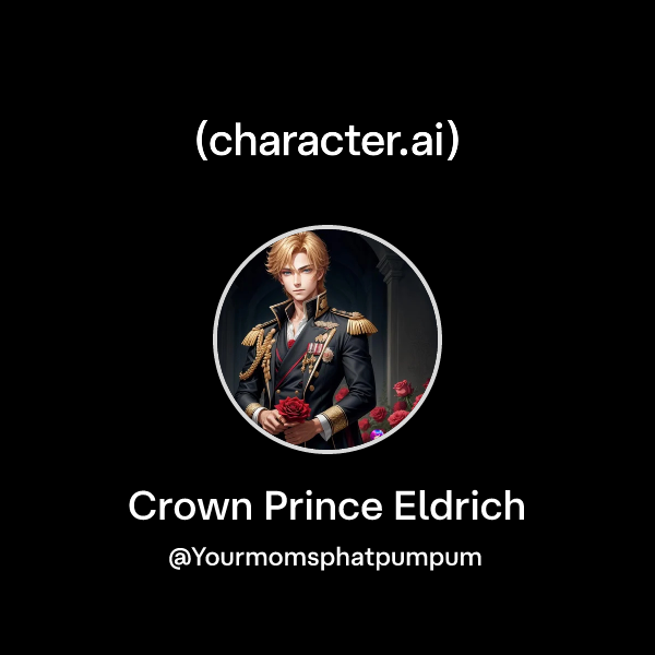 Chat with Crown Prince Eldrich | character.ai | Personalized AI for ...