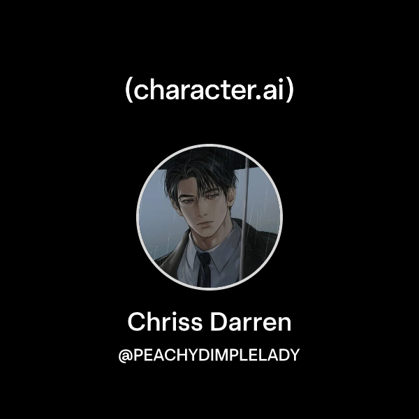 Chat with Chriss Darren | character.ai | AI Chat, Reimagined–Your Words ...