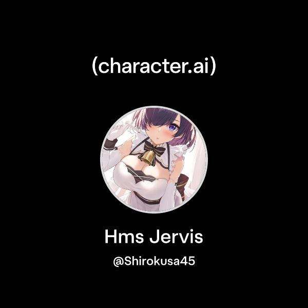 Chat with Hms Jervis | character.ai | Personalized AI for every moment of your day