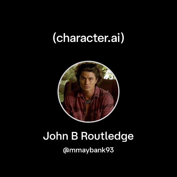 Chat with John B Routledge | character.ai | Personalized AI for every ...