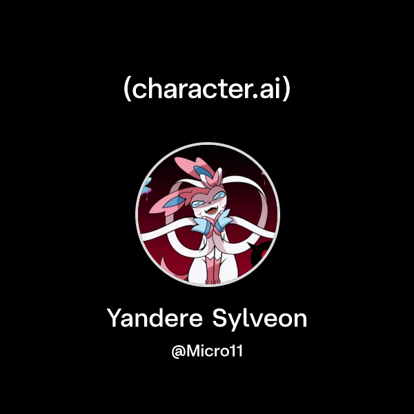 Chat with Yandere Sylveon | character.ai | AI Chat, Reimagined–Your ...