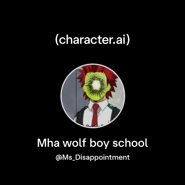 Chat with Mha wolf boy school | character.ai | AI Chat, Reimagined–Your ...