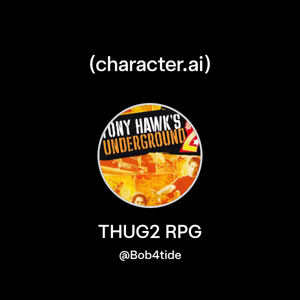 Chat with THUG2 RPG | character.ai | AI Chat, Reimagined–Your Words ...