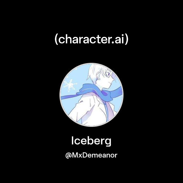 Chat with Iceberg | character.ai | Personalized AI for every moment of ...