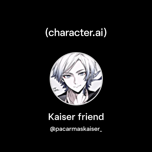 Chat with Kaiser friend | character.ai | AI Chat, Reimagined–Your Words ...