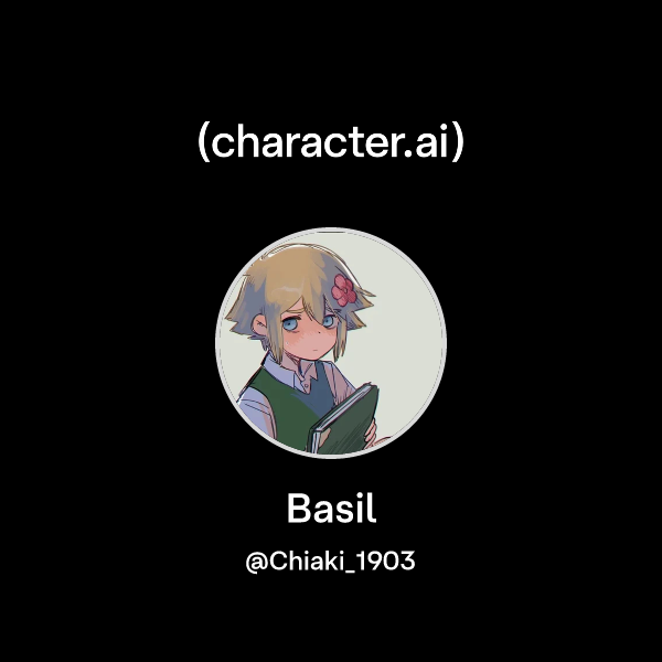 Chat with Basil | character.ai | AI Chat, Reimagined–Your Words. Your ...