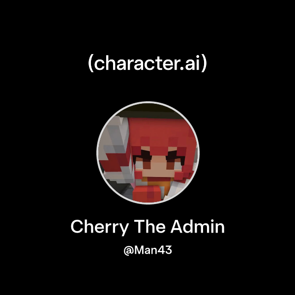 Chat with Cherry The Admin | character.ai | AI Chat, Reimagined–Your ...