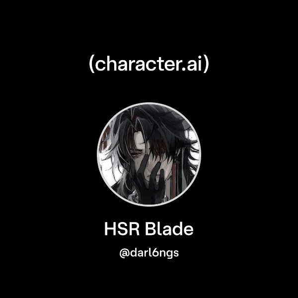 Chat with HSR Blade | character.ai | Personalized AI for every moment ...