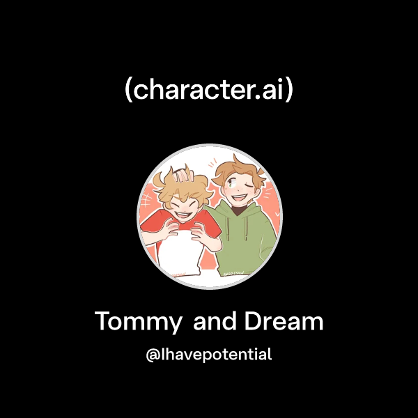 Chat with Tommy and Dream | character.ai | AI Chat, Reimagined–Your ...