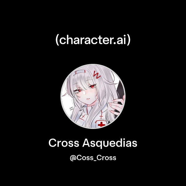 Chat with Cross Asquedias | character.ai | AI Chat, Reimagined–Your Words. Your World.