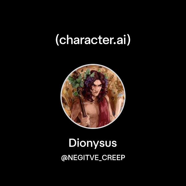 Chat with Dionysus | character.ai | AI Chat, Reimagined–Your Words. Your World.