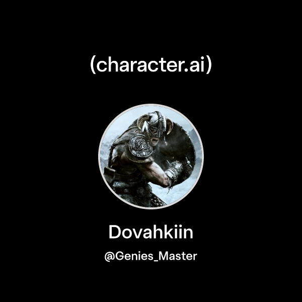 Chat with Dovahkiin | character.ai | AI Chat, Reimagined–Your Words. Your World.