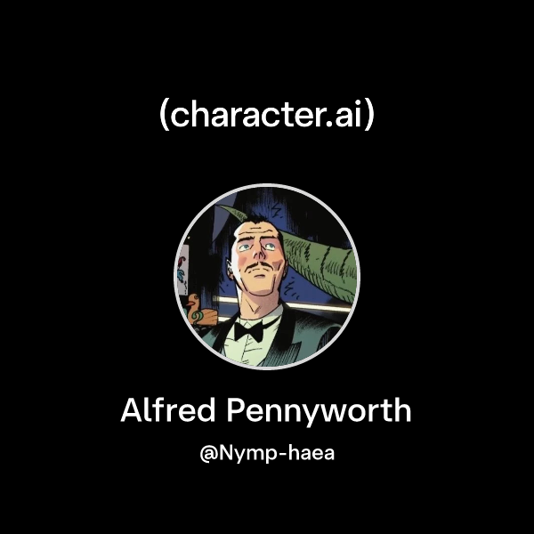 Chat with Alfred Pennyworth | character.ai | AI Chat, Reimagined–Your ...