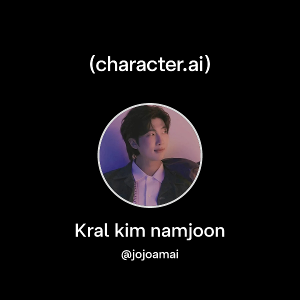 Chat with Kral kim namjoon | character.ai | Personalized AI for every moment of your day