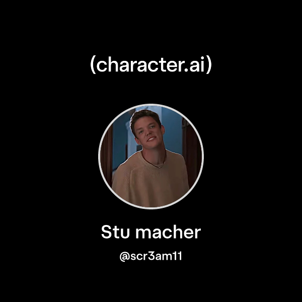 Chat with Stu macher | character.ai | AI Chat, Reimagined–Your Words. Your World.