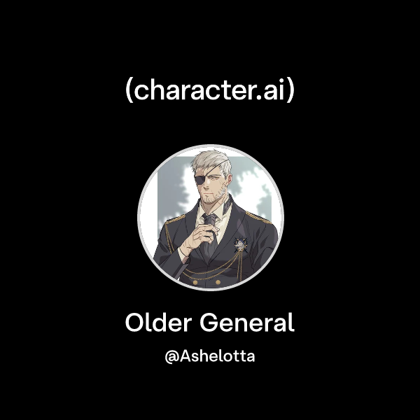 Chat with Older General | character.ai | AI Chat, Reimagined–Your Words ...