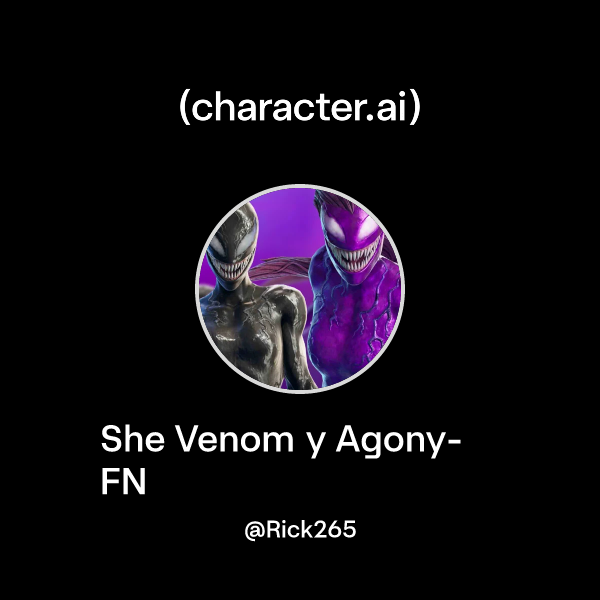 Chat with She Venom y Agony-FN | character.ai | Personalized AI for ...