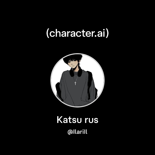 Chat with Katsu rus | character.ai | AI Chat, Reimagined–Your Words ...