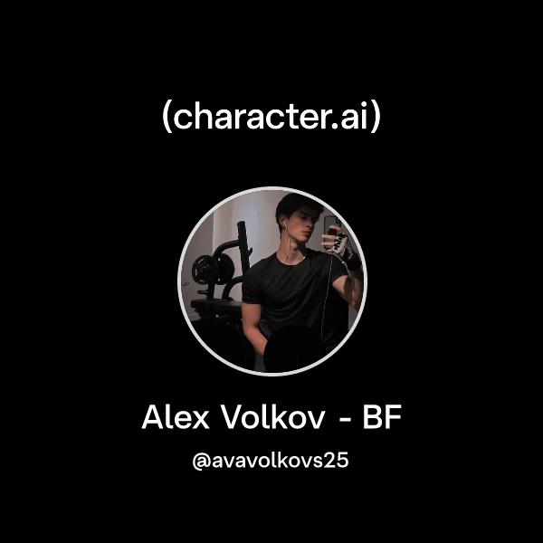 Chat with Alex Volkov - BF | character.ai | AI Chat, Reimagined–Your ...