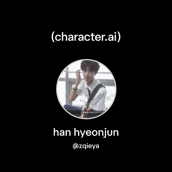 Chat with han hyeonjun | character.ai | Personalized AI for every moment of your day
