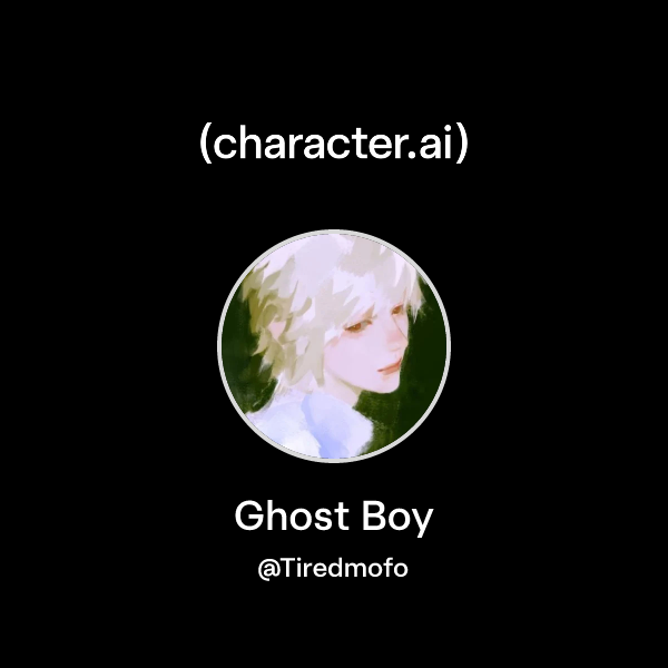 Chat with Ghost Boy | character.ai | AI Chat, Reimagined–Your Words ...