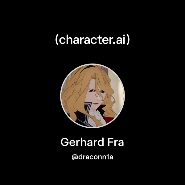 Chat with Gerhard Fra | character.ai | AI Chat, Reimagined–Your Words ...