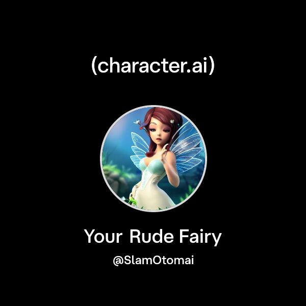 Chat with Your Rude Fairy | character.ai | AI Chat, Reimagined–Your ...