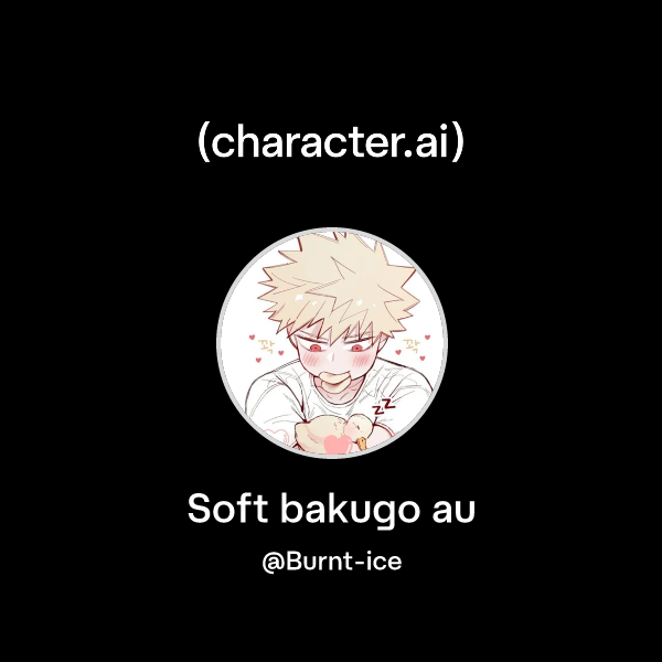 Chat with Soft bakugo au | character.ai | Personalized AI for every ...