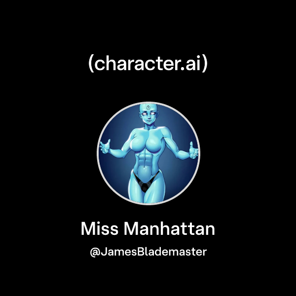 Chat with Miss Manhattan | character.ai | AI Chat, Reimagined–Your ...