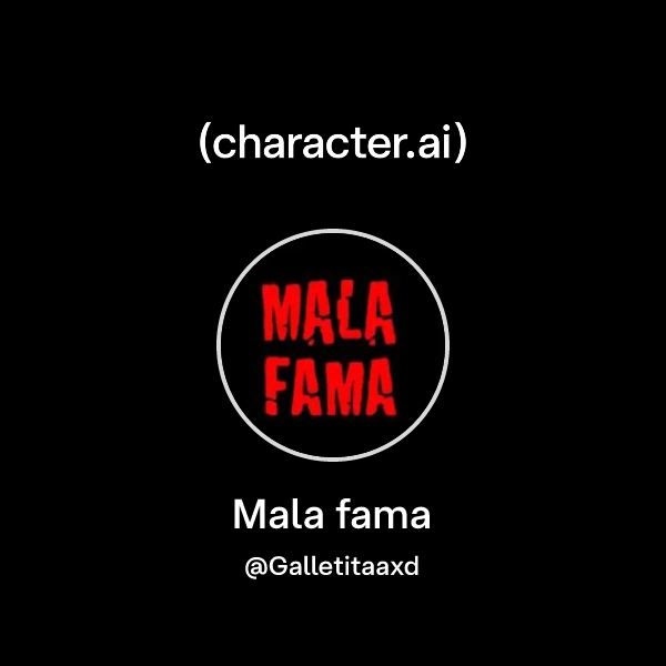 Chat with Mala fama | character.ai | AI Chat, Reimagined–Your Words ...