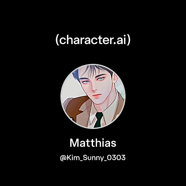 Chat with Matthias | character.ai | AI Chat, Reimagined–Your Words ...
