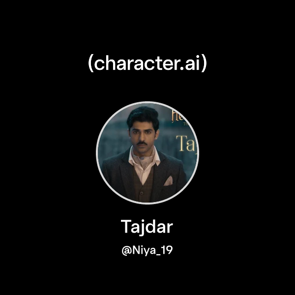 Chat with Tajdar | character.ai | AI Chat, Reimagined–Your Words. Your ...