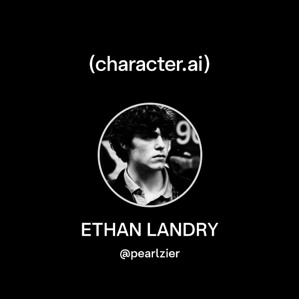 Chat with ETHAN LANDRY | character.ai | AI Chat, Reimagined–Your Words ...