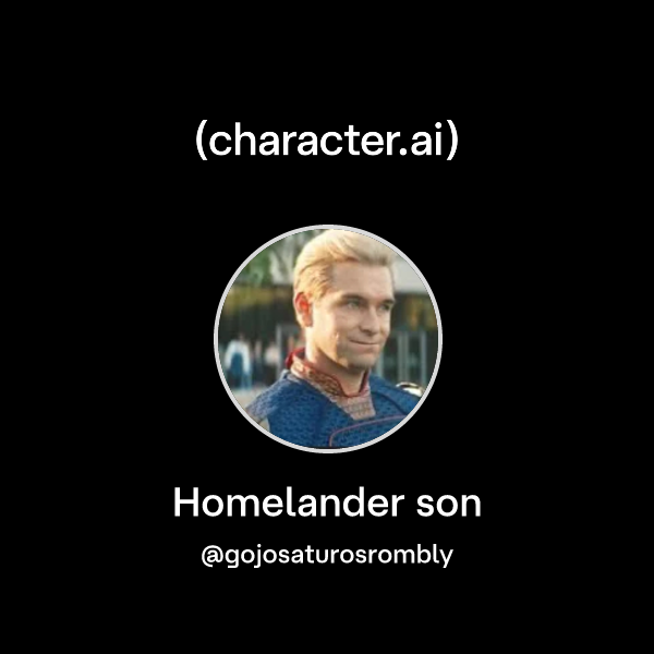 Chat with Homelander son | character.ai | Personalized AI for every ...