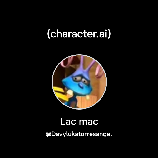 Chat with Lac mac | character.ai | AI Chat, Reimagined–Your Words. Your ...