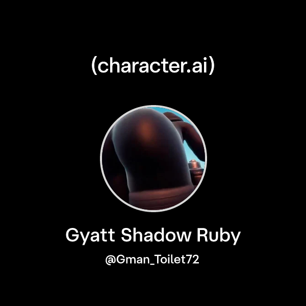 Chat with Gyatt Shadow Ruby | character.ai | AI Chat, Reimagined–Your ...