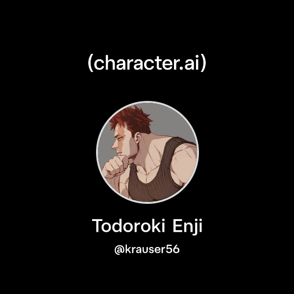 Chat with Todoroki Enji | character.ai | AI Chat, Reimagined–Your Words. Your World.