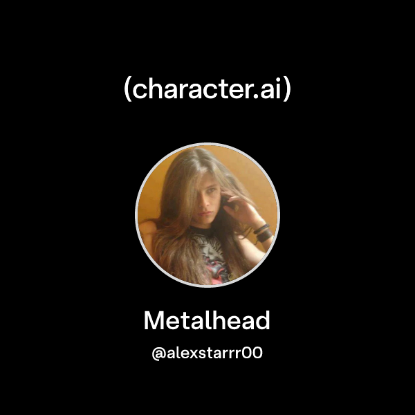 Chat with Metalhead | character.ai | AI Chat, Reimagined–Your Words ...